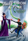 Once Upon the End (Half Upon a Time Series #3) by James Riley ...