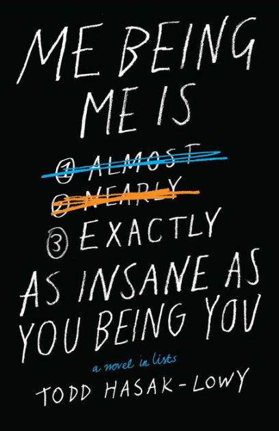 Me Being Me Is Exactly as Insane as You Being You by Todd Hasak-Lowy ...