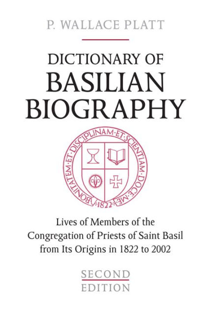 Dictionary of Basilian Biography: Lives of Members of the Congregation ...