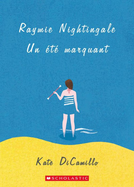 Raymie Nightingale: Un été marquant by Kate DiCamillo | eBook | Barnes ...