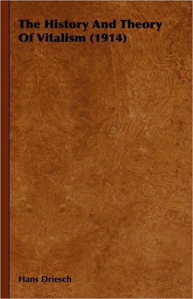 The history and theory of vitalism by Hans Driesch, Paperback | Barnes ...