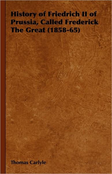 History of Friedrich II of Prussia, called Frederick the Great (Volume ...