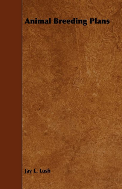 Animal Breeding Plans by Jay L Lush, Paperback | Barnes & Noble®