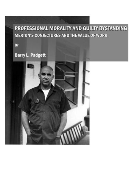 Professional Morality and Guilty Bystanding: Merton's Conjectures and ...