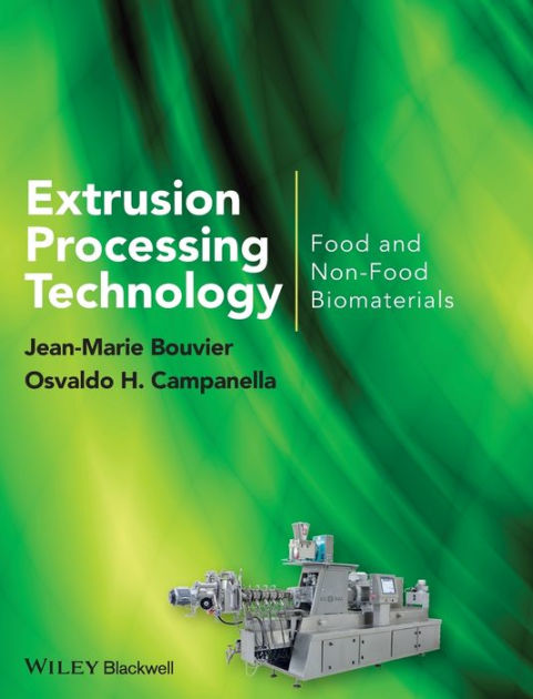 Extrusion Processing Technology: Food and Non-Food Biomaterials by Jean ...