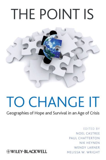 The Point Is To Change It: Geographies of Hope and Survival in an Age ...