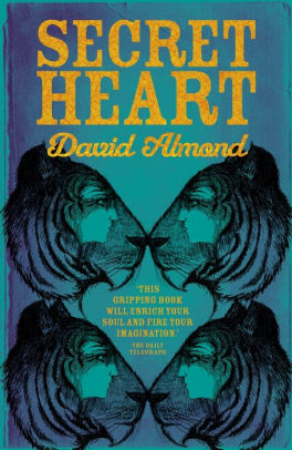 Secret Heart by David Almond | NOOK Book (eBook) | Barnes & Noble®
