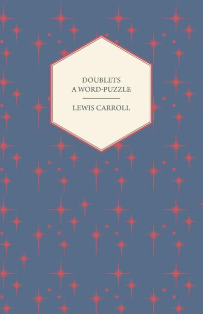 Doublets - A Word-Puzzle by Lewis Carroll | eBook | Barnes & Noble®