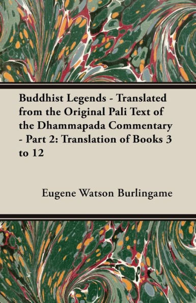 Buddhist Legends - Translated from the Original Pali Text of the ...