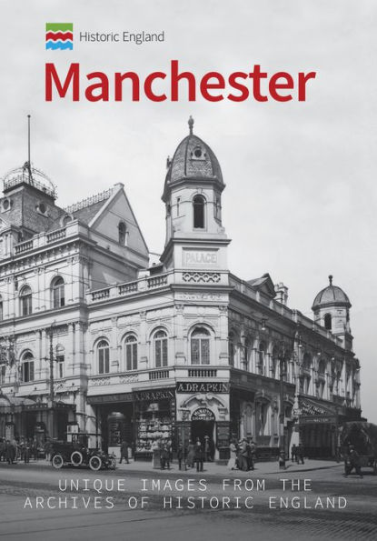Historic England: Manchester: Unique Images from the Archives of ...