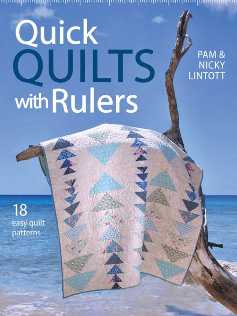 Quick Quilts with Rulers: 18 Easy Quilts Patterns by Pam Lintott, Nicky ...