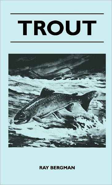 Trout by Ray Bergman, Paperback | Barnes & Noble®