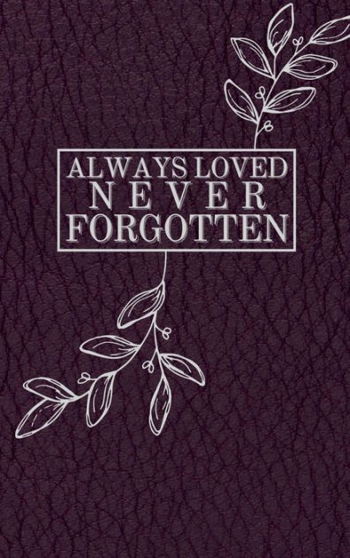 Always Loved Never Forgotten Leaves Purple Leather Pattern: Memorial ...