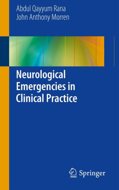 Neurological Emergencies in Clinical Practice by Abdul Qayyum Rana ...