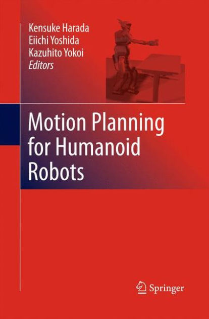 Motion Planning for Humanoid Robots by Kensuke Harada, Paperback ...