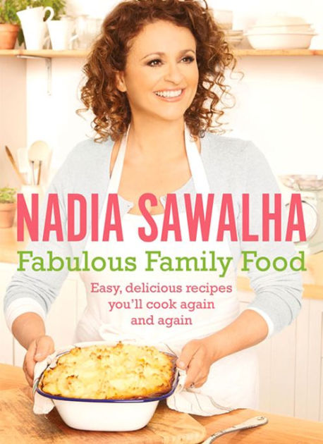 Fabulous Family Food: Easy, delicious recipes you'll cook again and ...
