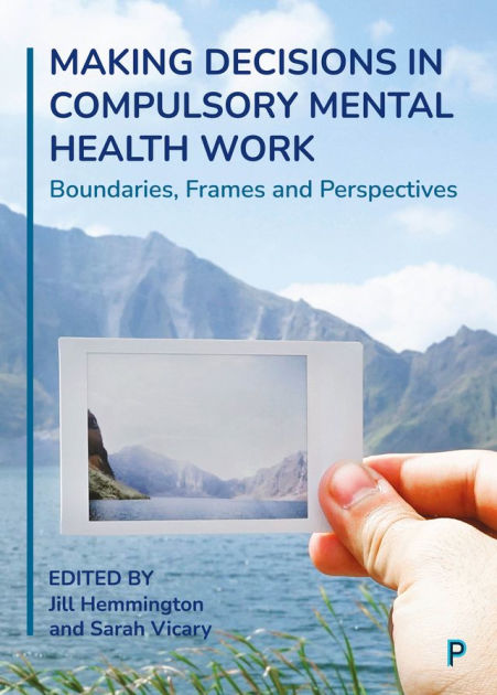 Making Decisions in Compulsory Mental Health Work: Boundaries, Frames ...