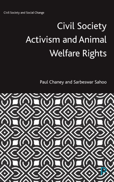 Civil Society Activism and Animal Welfare Rights by Paul Chaney ...