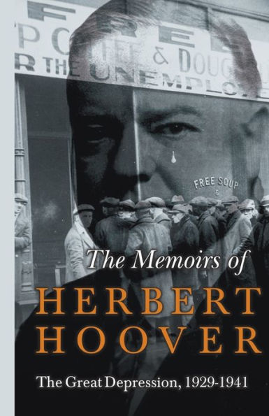The Memoirs of Herbert Hoover - The Great Depression, 1929-1941 by ...