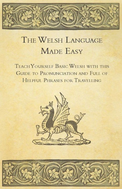 The Welsh Language Made Easy - Teach Yourself Basic Welsh with this ...