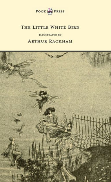 The Little White Bird - Illustrated by Arthur Rackham by J. M. Barrie ...