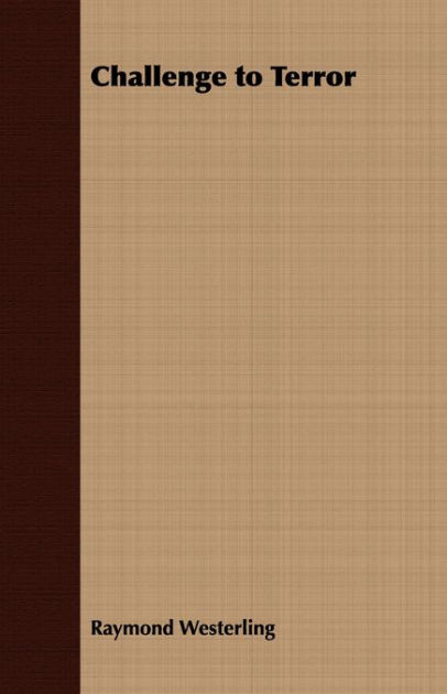 Challenge to Terror by Raymond Westerling | eBook | Barnes & Noble®