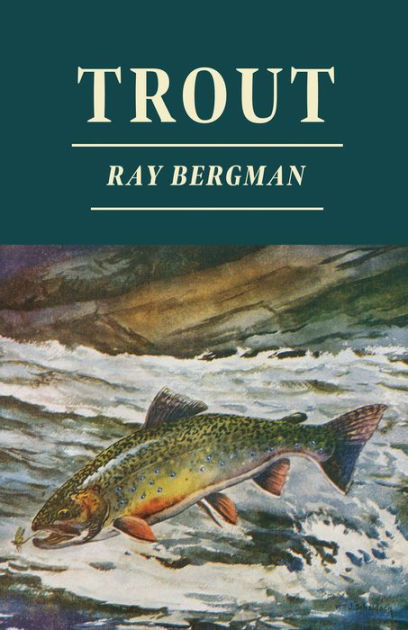 Trout by Ray Bergman, Paperback | Barnes & Noble®
