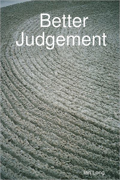 Better Judgement by Ian Long | eBook | Barnes & Noble®