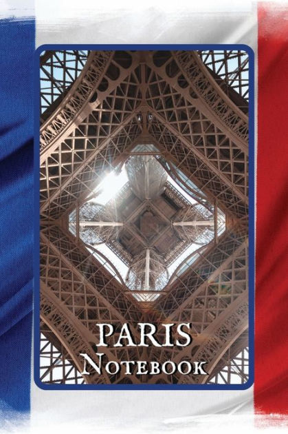 Paris Notebook Eiffel Tower Framework: A Simple Lined Paris Themed ...