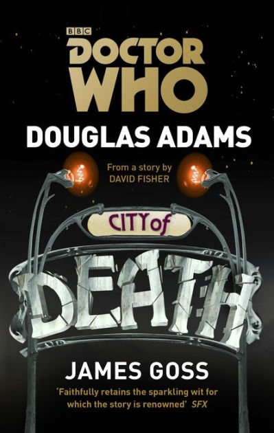 Doctor Who: City of Death by Douglas Adams, James Goss | eBook | Barnes ...
