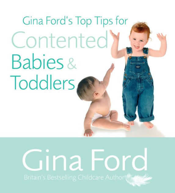 Gina Ford's Top Tips For Contented Babies & Toddlers by Gina Ford ...
