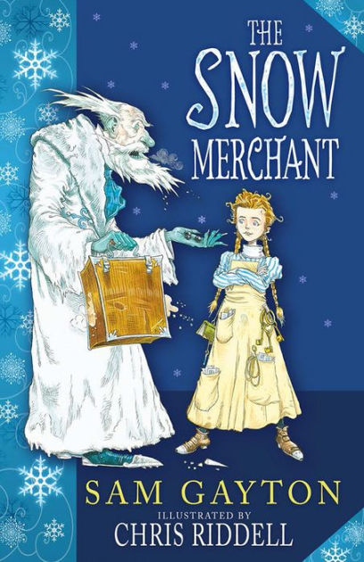 The Snow Merchant by Sam Gayton, Chris Riddell | eBook | Barnes & Noble®