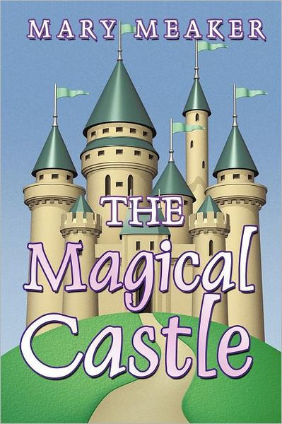 The Magical Castle by Mary Meaker, Paperback | Barnes & Noble®