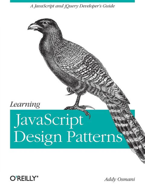Learning JavaScript Design Patterns by Addy Osmani, Paperback | Barnes ...