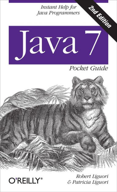 Java 7 Pocket Guide / Edition 2 by Robert Liguori, Patricia Liguori ...