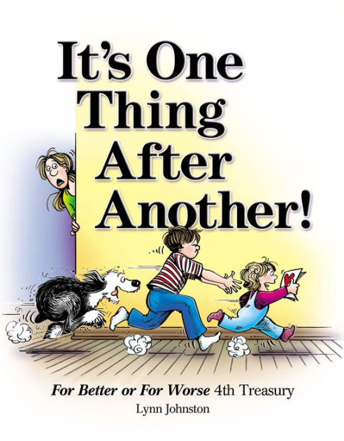 It's One Thing After Another!: For Better or For Worse 4th Treasury by ...