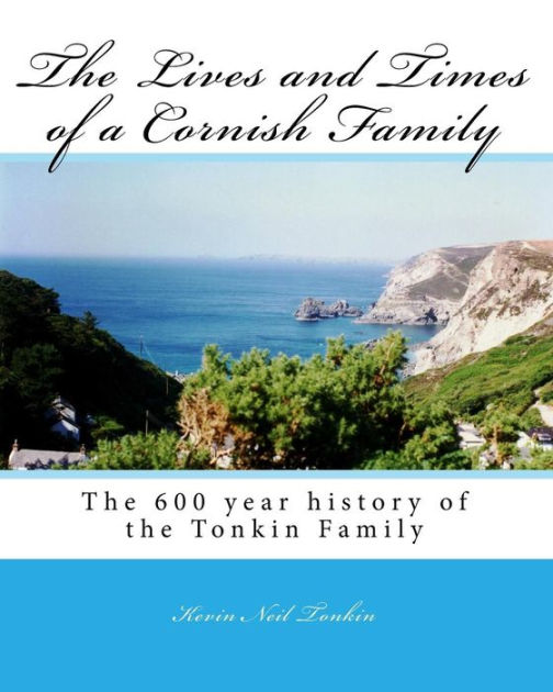 The Lives and Times of the Cornish Family by Kevin Neil Tonkin ...