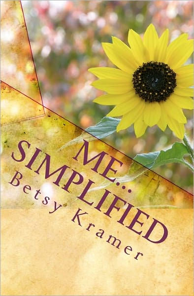Me...Simplified: A Journey to Inner Joy Beneath the Clutter of Life by ...