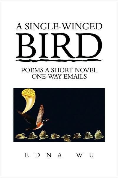A Single-Winged Bird by Edna Wu, Paperback | Barnes & Noble®