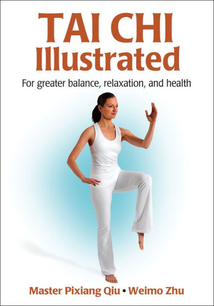 Tai Chi Illustrated by Pixiang Qiu, Weimo Zhu, Paperback | Barnes & Noble®