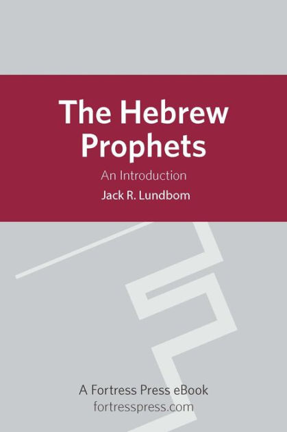 The Hebrew Prophets: An Introduction by Jack R. Lundbom, Paperback ...