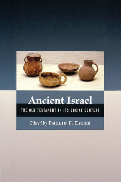 Ancient Israel: The Old Testament in Its Social Context by Philip ...