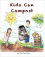 Kids Can Compost by Wen-Chia Tsai Parker, Paperback | Barnes & Noble®