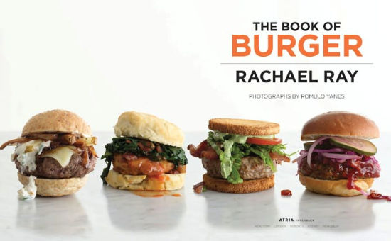The Book of Burger by Rachael Ray, Paperback | Barnes & Noble®