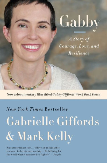Gabby: A Story of Courage, Love and Resilience by Gabrielle Giffords ...
