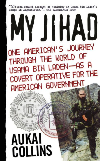 My Jihad: One American's Journey Through the World of Usama by Aukai ...