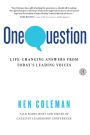 One Question: Life-Changing Answers from Today's Leading Voices by Ken ...