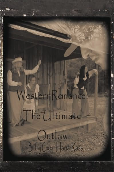 Western Romance: The Ultimate Outlaw: "Love is the Ultimate Outlaw" by ...