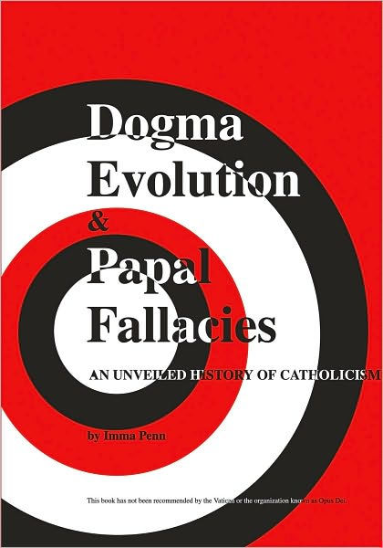 Dogma Evolution & Papal Fallacies by Imma Penn | eBook | Barnes & Noble®