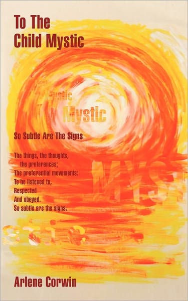 To the Child Mystic by Arlene Corwin, Paperback | Barnes & Noble®
